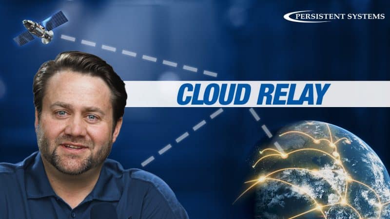 Cloud Relay | Persistent Systems | Secure MANET Solutions
