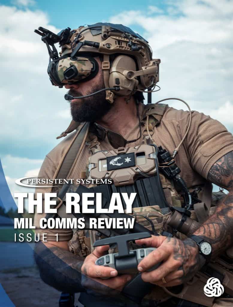 The Relay: Mil Comms Review No.1 | Persistent Systems | Secure MANET ...